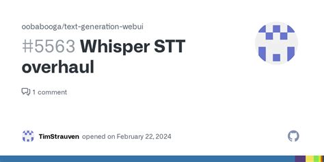 Whisper Stt Overhaul · Issue 5563 · Oobaboogatext Generation Webui · Github