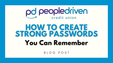 How To Create Strong Passwords You Can Remember People Driven Credit