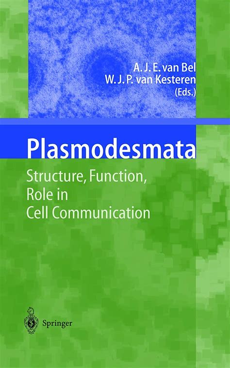 Plasmodesmata Structure Function Role In Cell Communication Bel Aart J E Van Kesteren