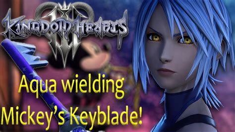 How Does Aqua Wield Mickeys Keyblade ~ Kingdom Hearts 3 Theory