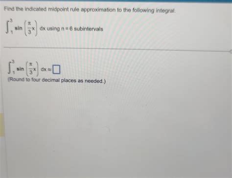Solved Find The Indicated Midpoint Rule Approximation To The