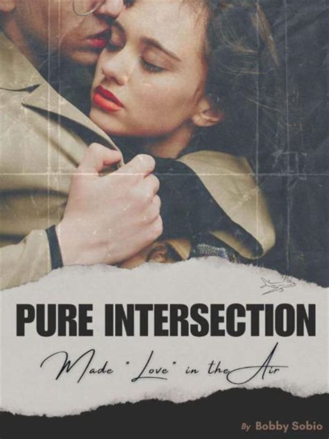 💖pure Intersection Made Love In The Air Novel By Bobbysobio Pdf Read