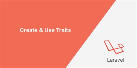 Larachat Articles Laravel 8 Traits 3 Easy Steps
