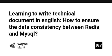 Learning To Write Technical Document In English How To Ensure The Data Consistency Between