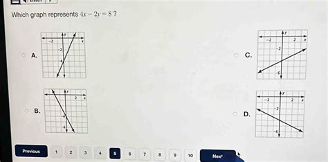 Solved Which Graph Represents 4x 2y 8 A C B D Previous 1 2 3 4 5 6 7 8 9 10 Nex [math]