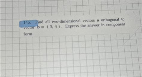 Solved Find All Two Dimensional Vectors A Orthogonal To