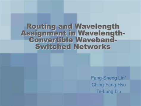 PPT Routing And Wavelength Assignment In Wavelength Convertible Waveband Switched Networks