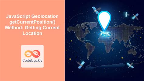 javascript navigator geolocation property geolocation object codelucky