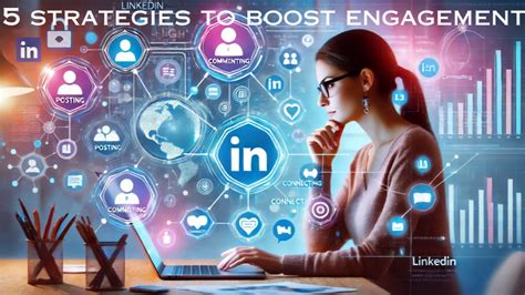 5 Strategies To Boost Your Linkedin Engagement Which One Works For You