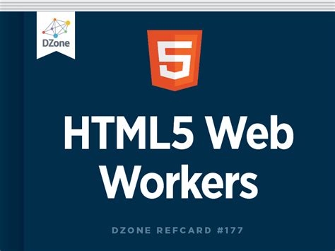 Html5 Web Workers Dzone Refcardz