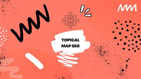 Qué Es Un Topical Map Seo Y Cómo Crear Uno En 6 Pasos
