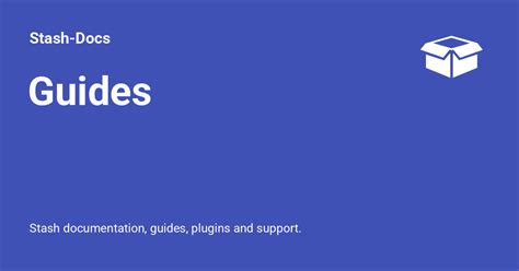 Guides Stash Docs