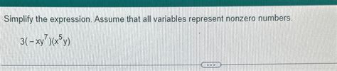 Solved Simplify The Expression Assume That All Variables