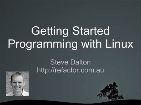 Getting Started Programming On Linux Ppt