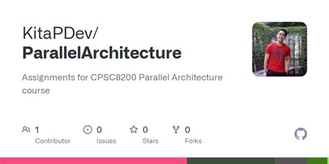 Github Kitapdevparallelarchitecture Assignments For Cpsc8200 Parallel Architecture Course