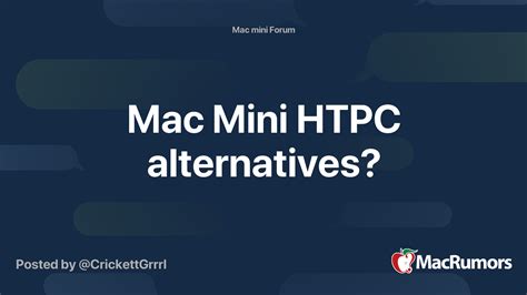 Mac Mini Htpc Alternatives Macrumors Forums
