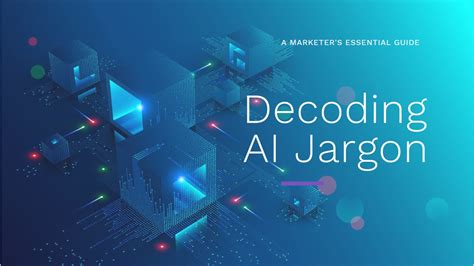 Demystifying Ai Jargon A Marketers Guide To Cutting Through The Hype