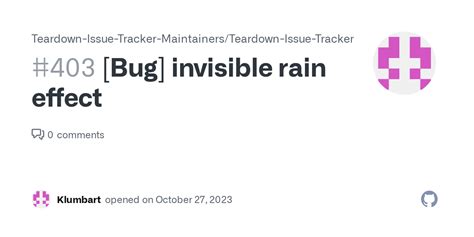 [bug] invisible rain effect · issue 403 · teardown issue tracker maintainers teardown issue