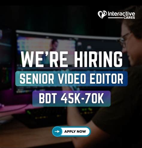 Abu Talha Zobair On Linkedin Interactive Cares Is Hiring Senior Video Editor 🌟 Join