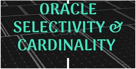 Selectivity Vs Cardinality Dba Notes
