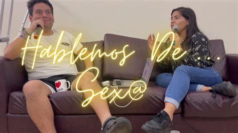 Hablemos De Sex Podcast Youtube