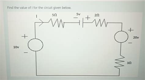 Solved Find The Value Of I For The Circuit Given Below