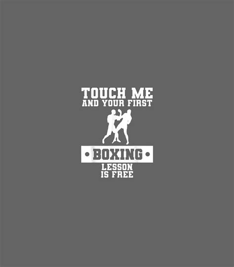 Touch Me Your First Boxing Lesson Is Free Funny Boxer Digital Art By Kolbev Kerre Fine Art America