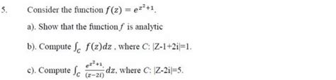 solved consider the function f z ez2 1 a show that the