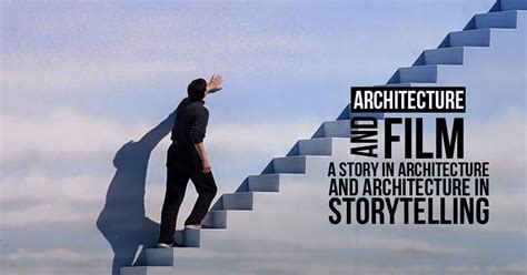 Architecture And Film A Story In Architecture And Architecture In