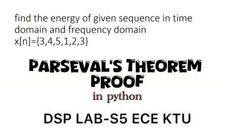 Parsevals Theorem Proof Energy Of A Signal DSP LAB ECE YouTube