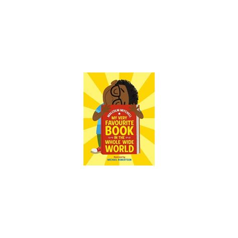 My Very Favourite Book In The Whole Wide World Pb Malcolm Mitchell Michael Robertson Antic