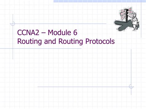 Ppt Ccna2 Module 6 Routing And Routing Protocols Powerpoint