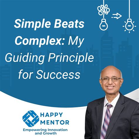 Simple Beats Complex My Guiding Principle For Success Srinivasa Raghavan Seshadri Posted On