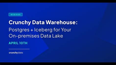 Crunchy Data Warehouse Postgres Iceberg For Your On Premises Data Lake Brian Pace