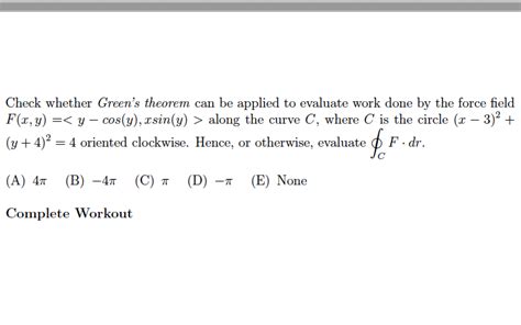 Solved Check Whether Green S Theorem Can Be Applied To Chegg
