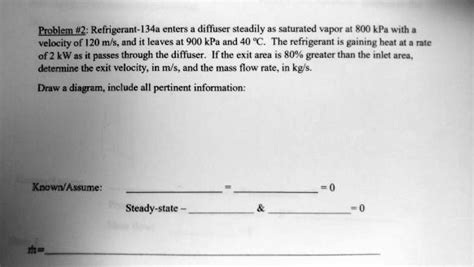 solved problem 2 refrigerant 134a enters a diffuser steadily as