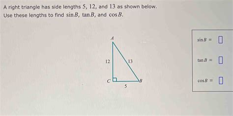 Solved A Right Triangle Has Side Lengths 5 12 And 13 As Shown Below