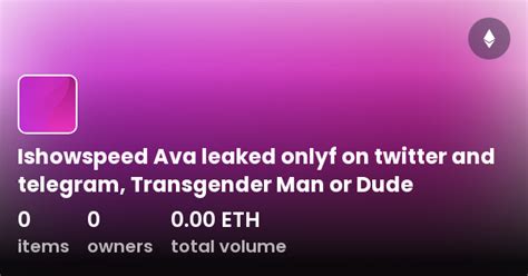Ishowspeed Ava Leaked Onlyf On Twitter And Telegram Transgender Man Or Dude Collection Opensea