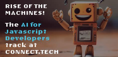 Connecttech 2023 Web Conference Introduces Ai For Javascript