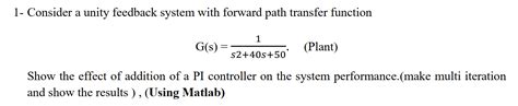 Solved 1 Consider A Unity Feedback System With Forward Path