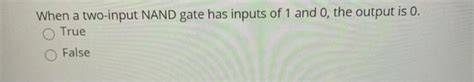 Solved When A Two Input NAND Gate Has Inputs Of And The Chegg Com