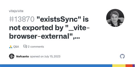 Existssync Is Not Exported By Vite Browser External Imported By X · Vitejs Vite