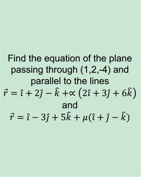 Find The Equation Of A Plane Passing Through A Point And Parallel To 2