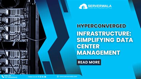 Hyperconverged Infrastructure Simplifying Data Center Management