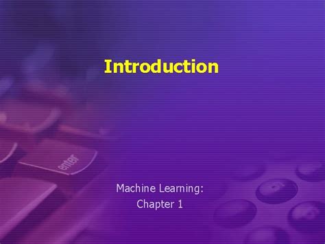 Introduction Machine Learning Chapter 1 Contents Types Of