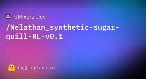 PJMixers Dev Nelathan Synthetic Sugar Quill RL V0 1 Datasets At Hugging Face