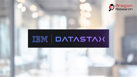 ibm announces intent to acquire datastax aragon research