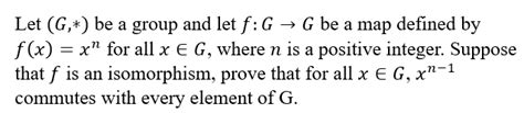 Solved Let G Be A Group And Let F GG Be A Map Defined Chegg Com