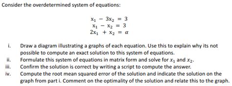 Consider The Overdetermined System Of Equations