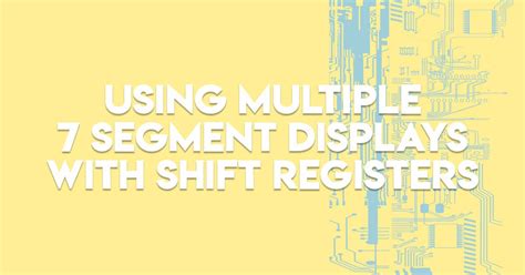 Using Multiple 7 Segment Displays With Shift Registers Phipps Electronics
